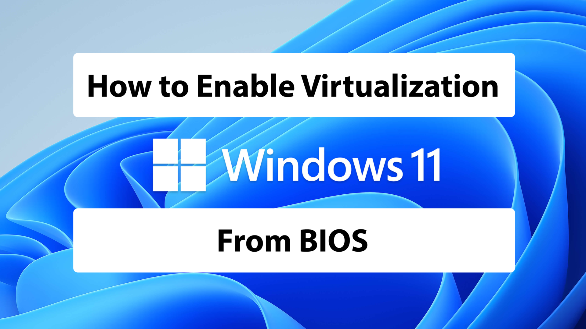 How to Enable Virtualization in BIOS on Windows 11? - TechSpite