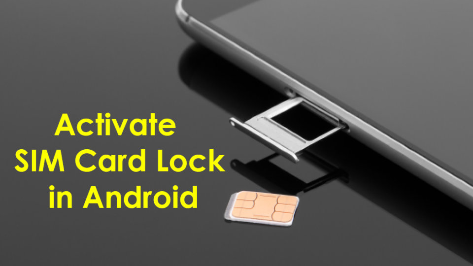 How to Activate SIM Card Lock in Android? - TechSpite
